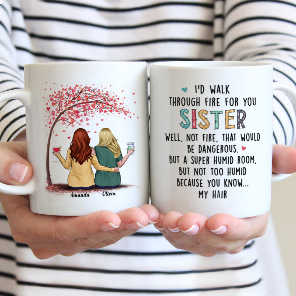 Love Tree - I'd Walk Through Fire For You Sister...(tab) - Personalized Mug