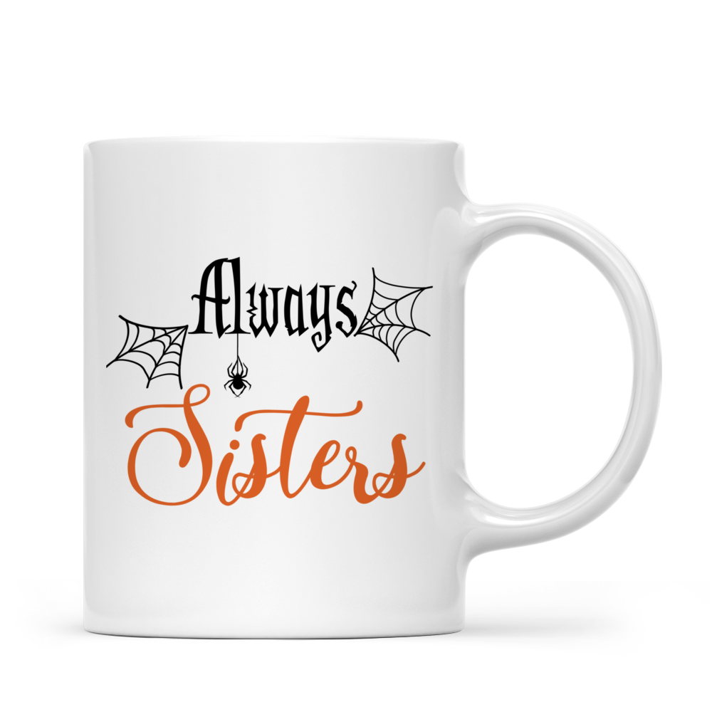 Halloween Witches - Always Sisters (D2) - Personalized Mug