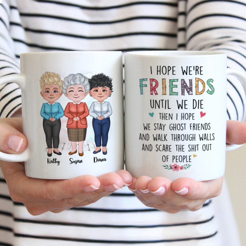 Old Friends - I Hope We're Friends Until We Die Then I Hope We Stay ...