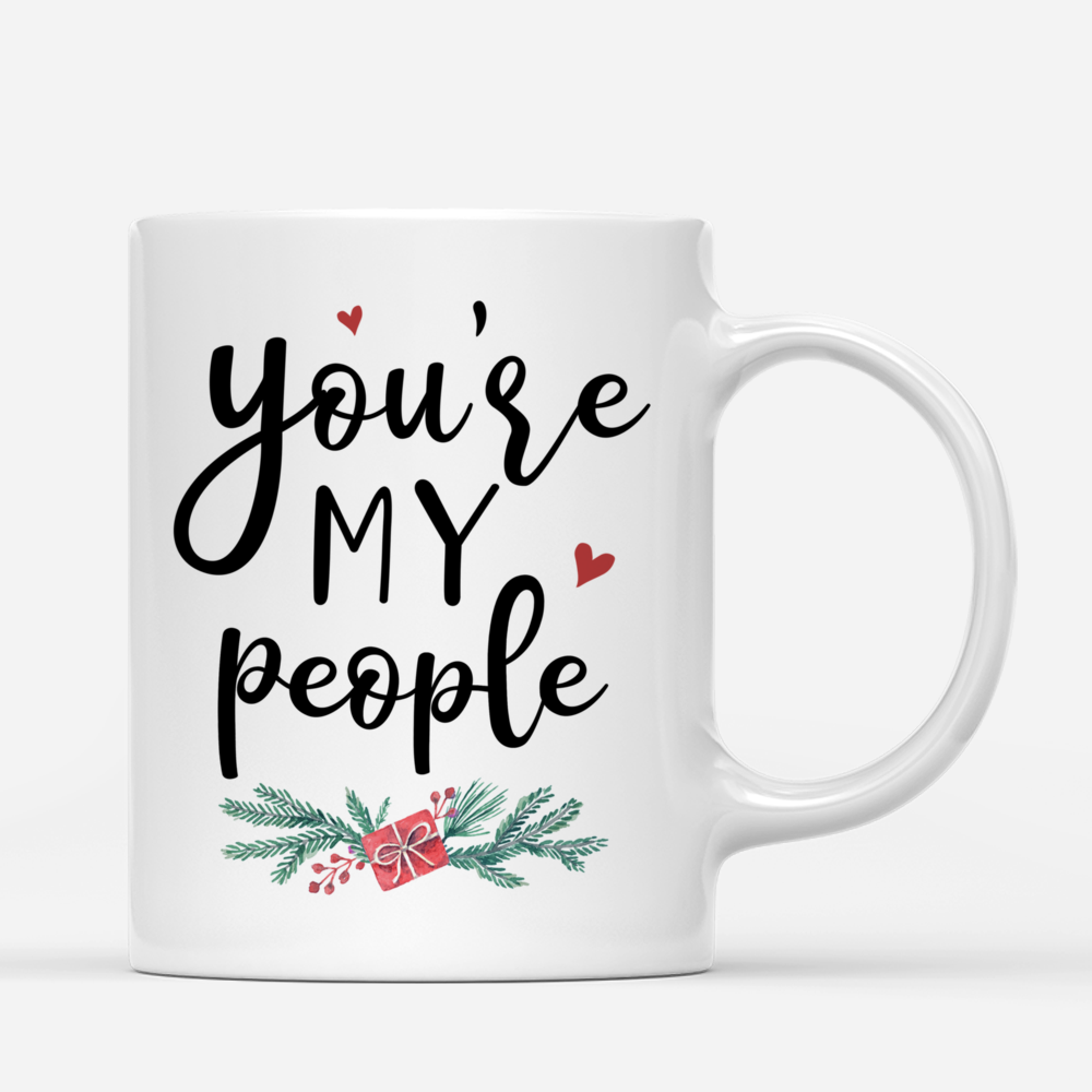 Xmas Pyjama - Up to 4 Ladies - You're My People - Personalized Mug