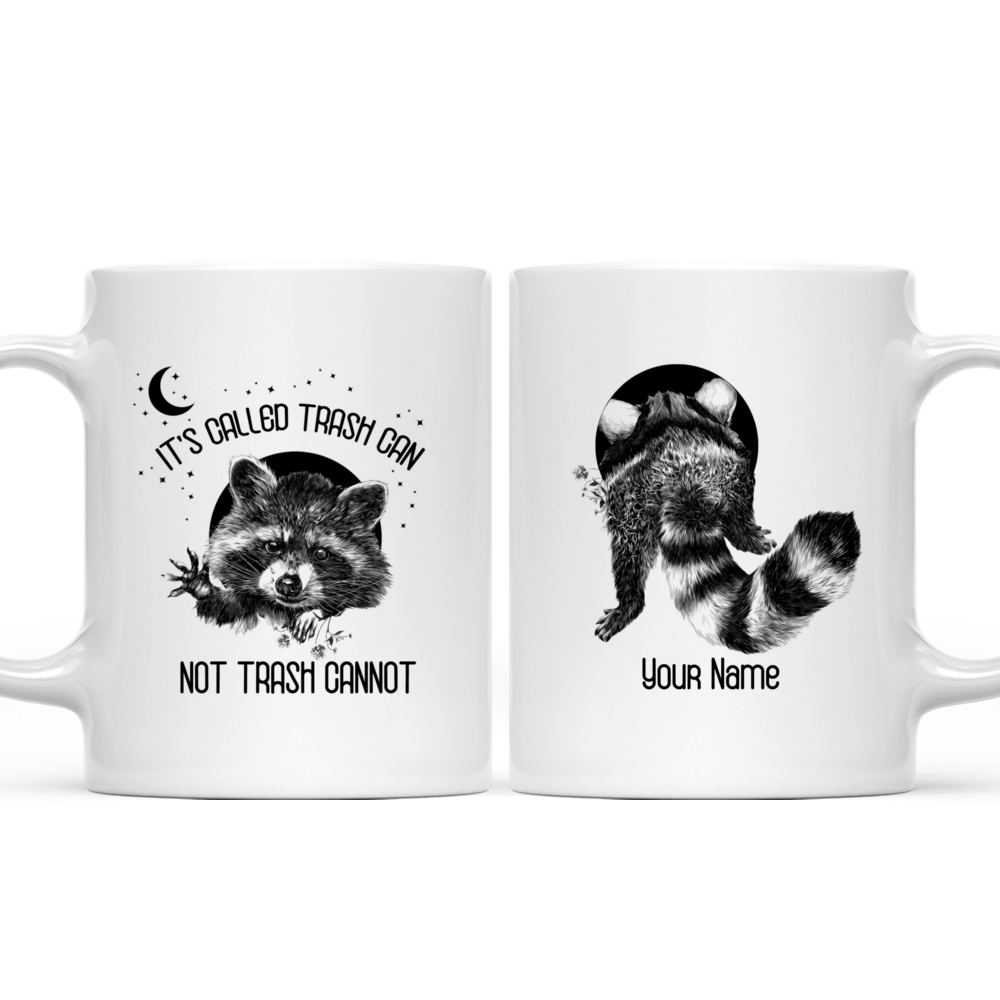 Raccoon Mug - Funny Raccoon Mug, IT'S CALLED TRASH CAN NOT TRASH CANNOT ...