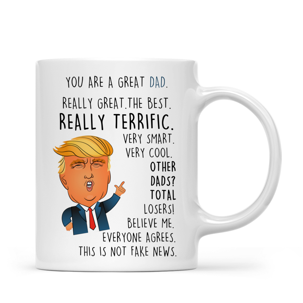 Father Mug - You are a Great Dad. Really great. The best. Really ...