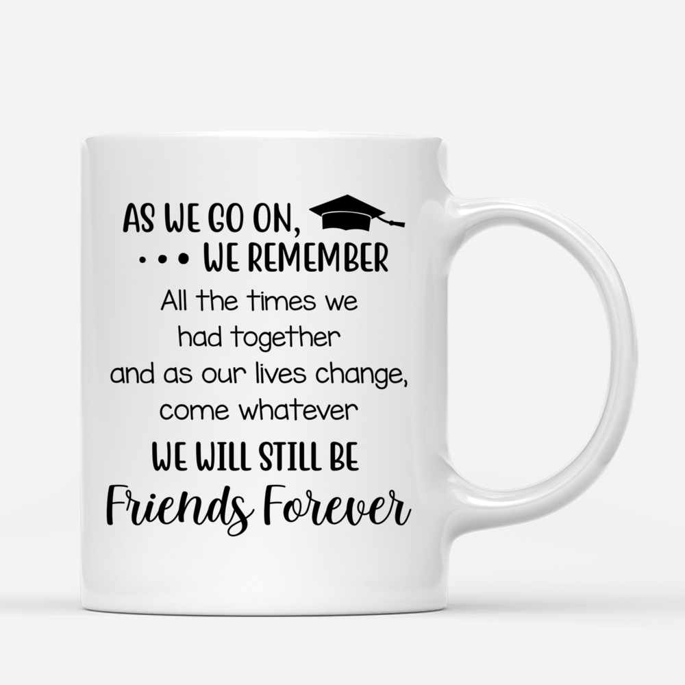 Up to 5 Girls - Graduation - As we go on, We remember All the times We ...