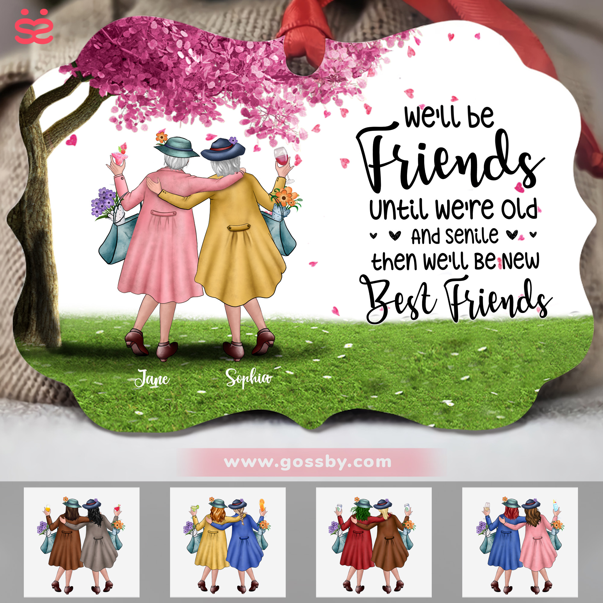 Best friends - We'll Be Friends Until We're Old And Senile, Then We'll ...