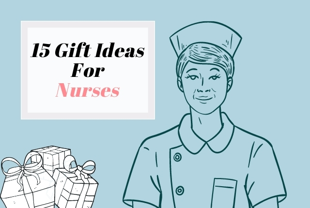 Gifts For Nurses: 15 Best Ideas to Show Your Appreciation