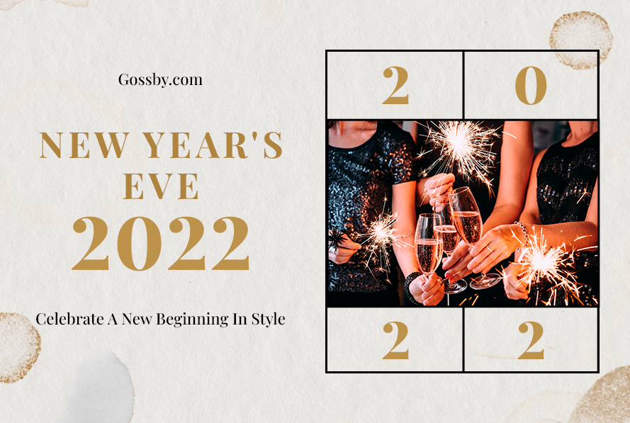 When Is New Year’s Eve 2022? How To Celebrate In Style? | Gossby Blog