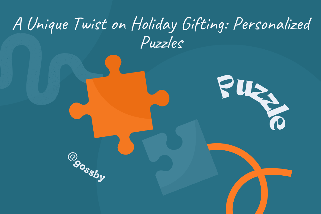 The Joy of Personalized Puzzles for Holiday Gifting | Gossby